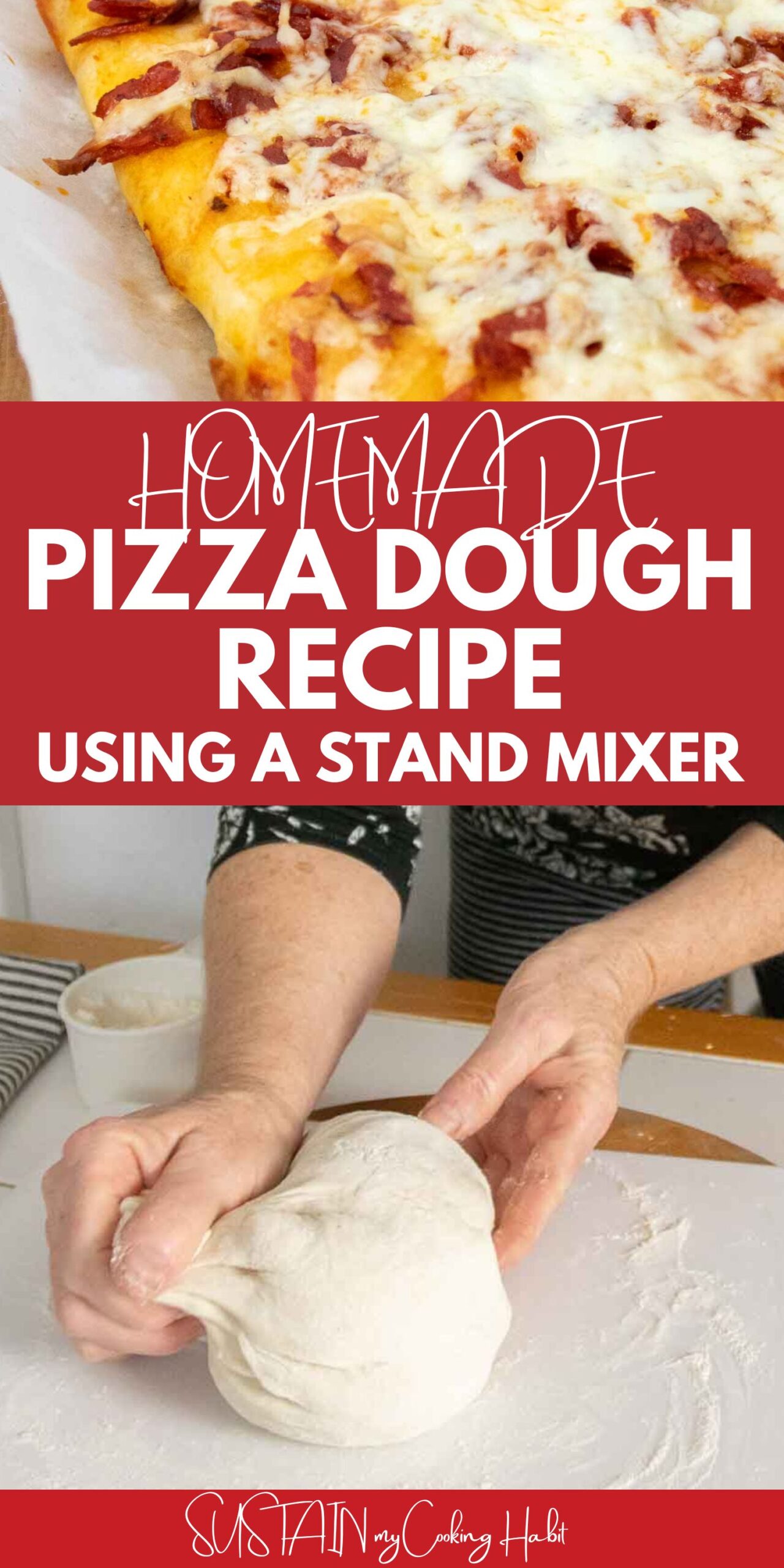 Homemade Pizza Dough Recipe (using a Stand Mixer) - Sustain My Cooking ...