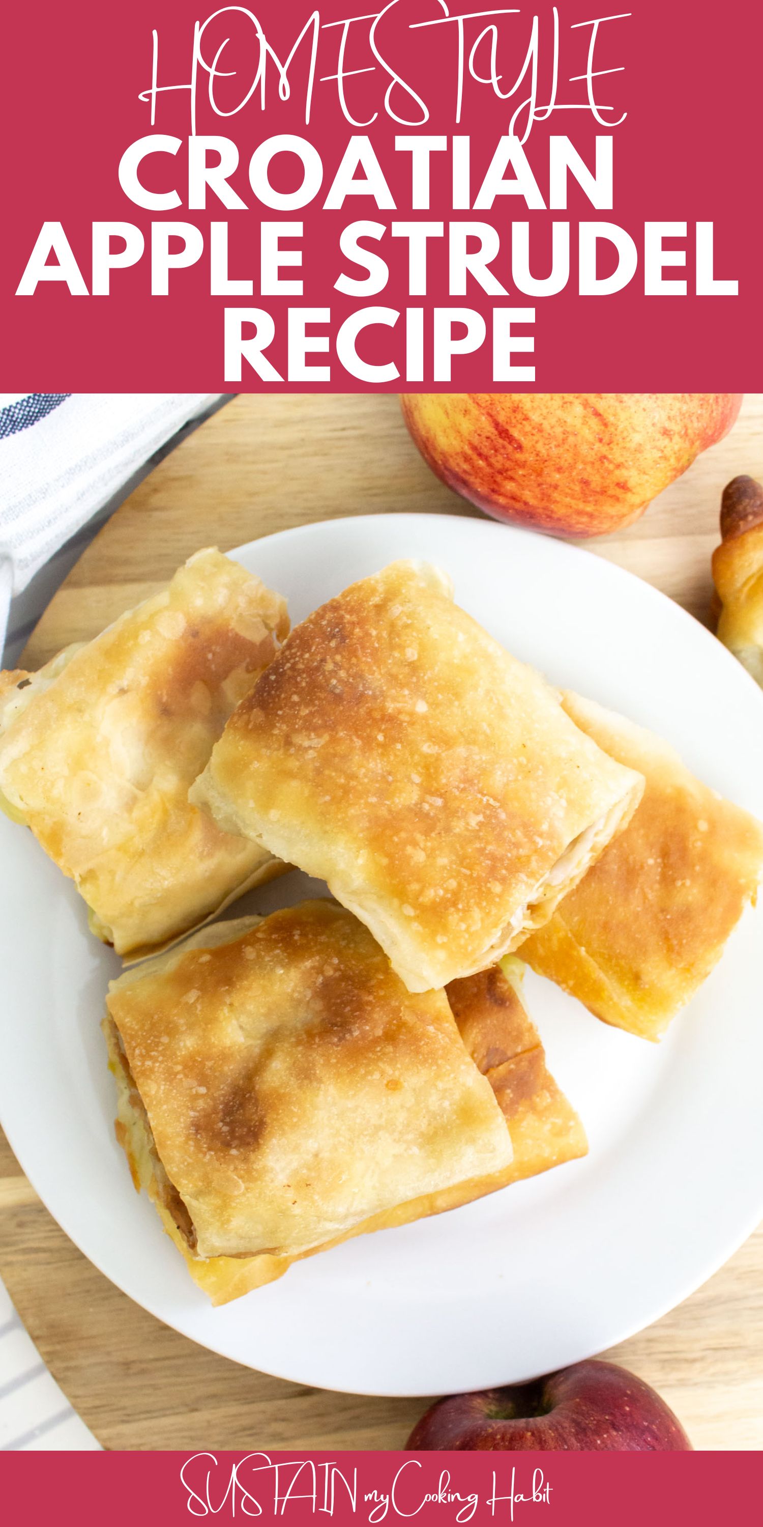 Classic Croatian Apple Strudel Recipe - Sustain My Cooking Habit
